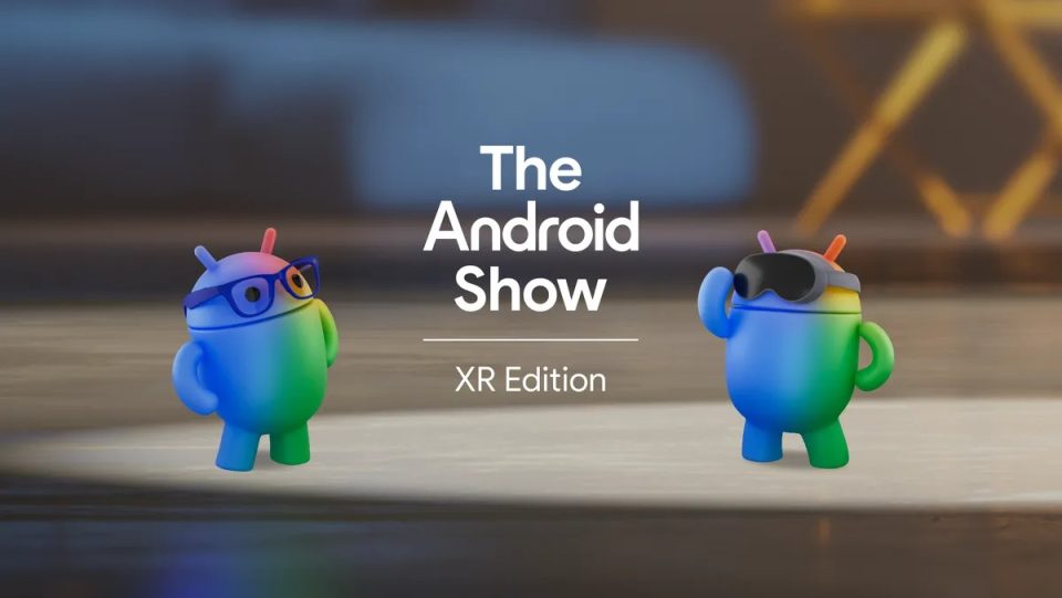 The Android Show: Galaxy XR e Project Aura, tutte le novità